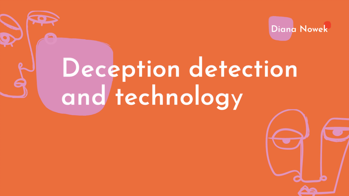 Is Technology Able To Detect Deception Diana Nowek